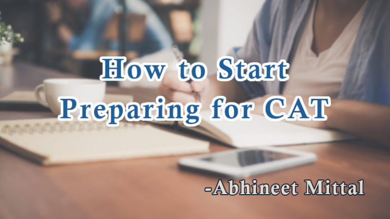 How to start preparing for CAT 2019 – Abhineet.in